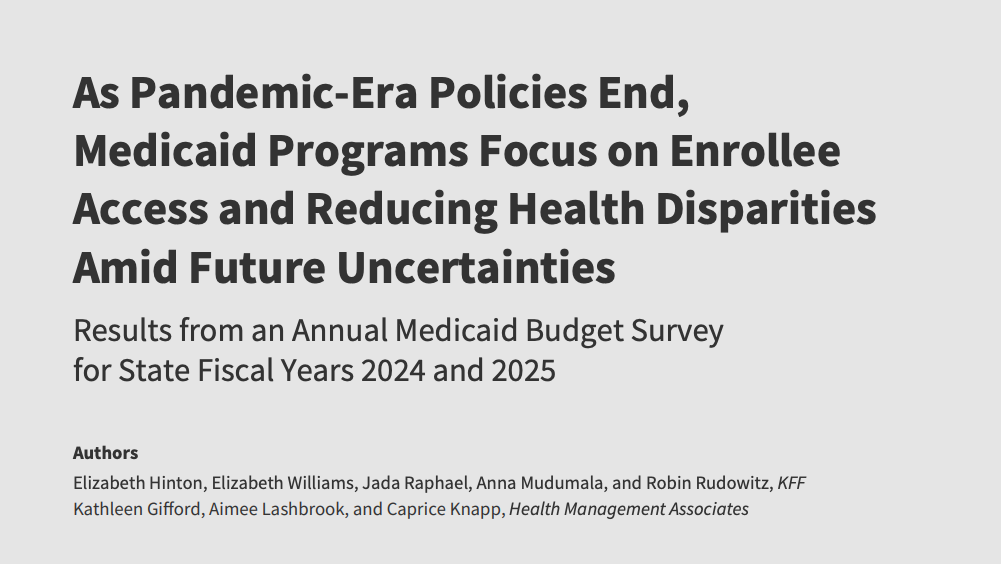 As Pandemic-Era Policies End, Medicaid Programs Focus on Enrollee ...